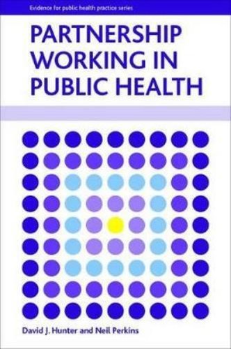Neil Perkins David J. Hunter Partnership Working in Public Health ...