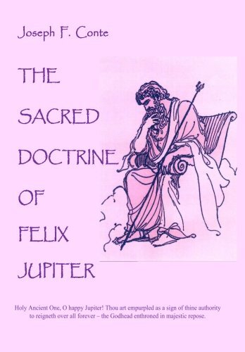The Sacred Doctrine of Felix Jupiter, Conte 9781522893639 Fast Free ...