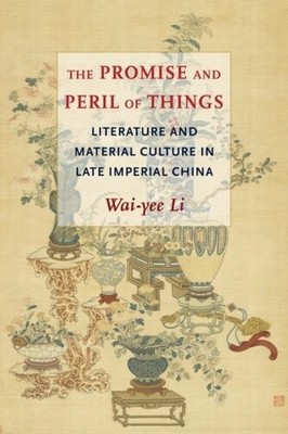 Wai-yee Li The Promise and Peril of Things (Tascabile) | eBay
