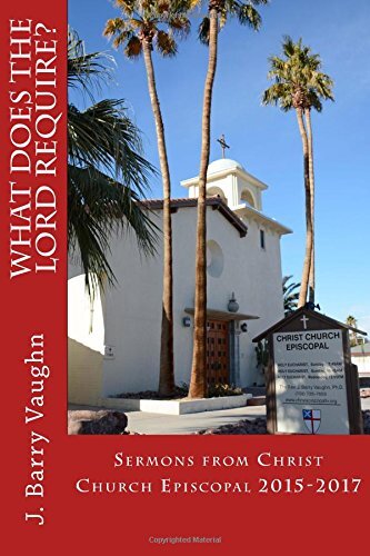 WHAT DOES THE LORD REQUIRE: SERMONS FROM CHRIST CHURCH By J. Barry ...