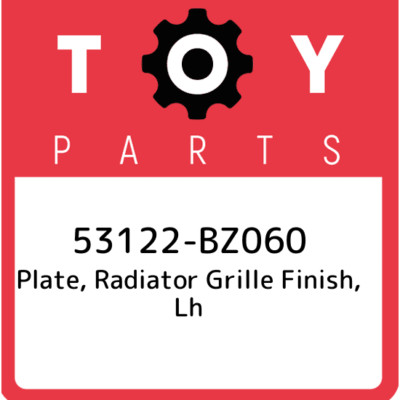 53122-BZ060 Toyota Plate, radiator grille finish, lh 53122BZ060, New ...