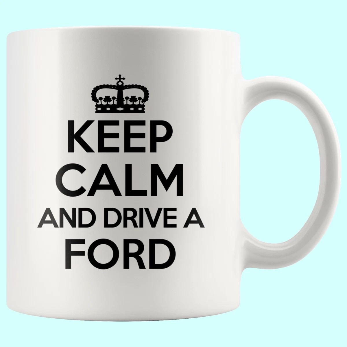 Keep Calm And Drive A Ford