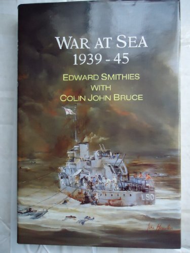 WAR AT SEA (HISTORY & POLITICS) By COLIN JOHN BRUCE' 'EDWARD SMI ...