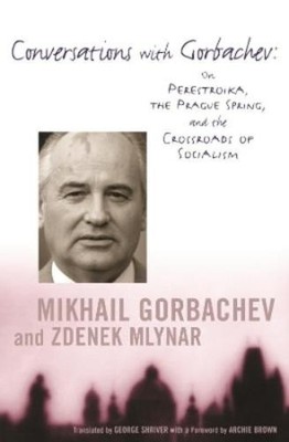 Zdenek Mlynar Mikhail Gorbachev Conversations with Gorbachev (Tascabile ...