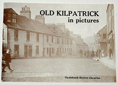 Old Kilpatrick in Pictures by Johnston, Ian Paperback Book The Fast ...