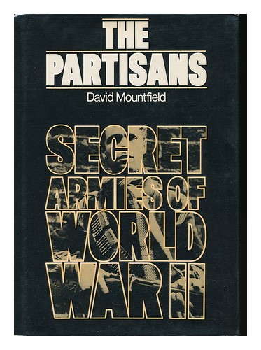 Mountfield, David The Partisans By] David Mountfield 1979 First Edition ...
