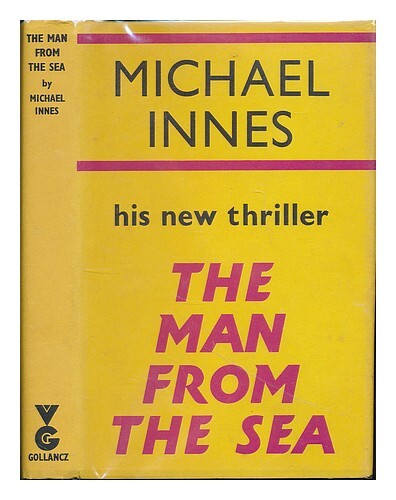 INNES, MICHAEL (1906-1994) The man from the sea / by Michael Innes 1955 ...