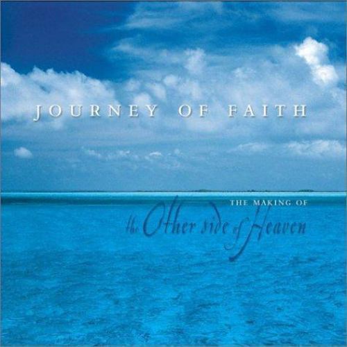 Journey of Faith : The Making of the Other Side of Heaven by John ...