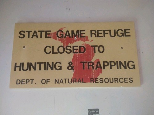 Michigan "State Game Refuge Closed To Hunting" Vintage DNR Sign | eBay