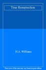 True Resurrection By H.A. Williams. 9780006266341 | eBay