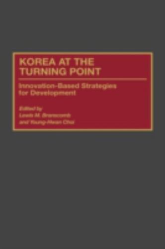 Korea at the Turning Point : Innovation-Based Strategies for ...