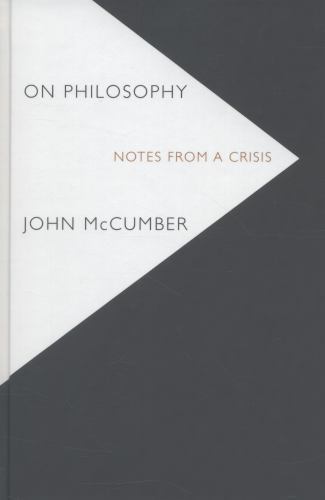 On Philosophy : Notes from a Crisis by John McCumber (2013, Hardcover ...