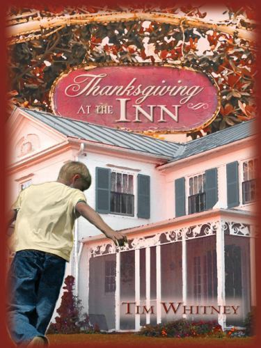 Thanksgiving at the Inn by Tim Whitney (2009, Trade Paperback) for sale ...