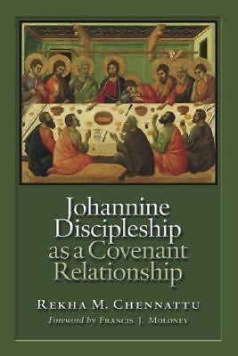 Johannine Discipleship as a Covenant Relationship by Rekham Chennattu ...