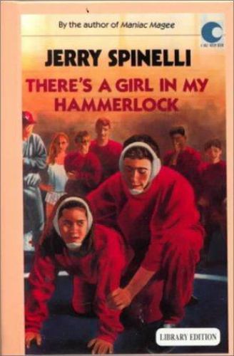 There's a Girl in My Hammerlock by Jerry Spinelli (1993, Library ...