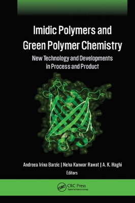 Imidic Polymers and Green Polymer Chemistry: New Technology and Developments in 9781771889032 ...