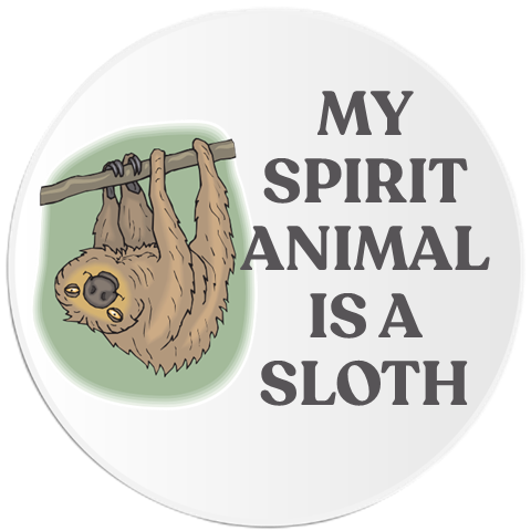 My Spirit Animal Is A Sloth - Circle Sticker Decal 3 Inch - Funny Humor ...