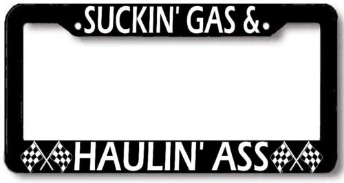 Suckin Gas Haulin Ass License Plate Frame | eBay