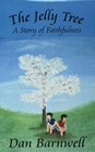 The Jelly Tree: A Story of Faithfulness, Barnwell 9781425943257 Free ...
