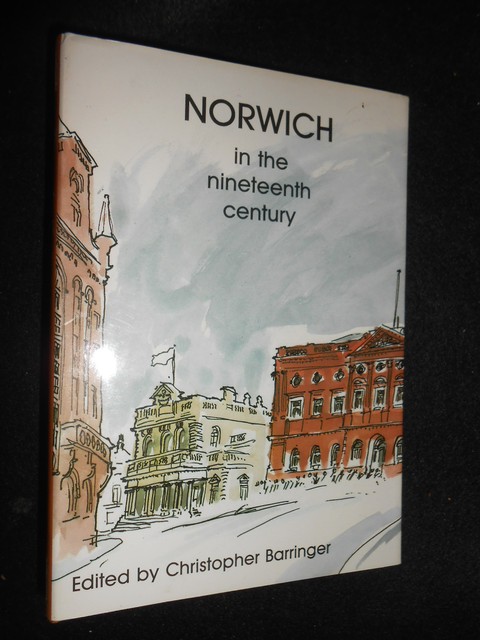 Norwich in the Nineteenth Century by Christopher Barringer (Hardcover ...