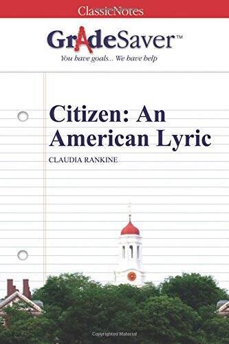 GradeSaver (TM) ClassicNotes: Citizen: An American Lyric - Paperback ...