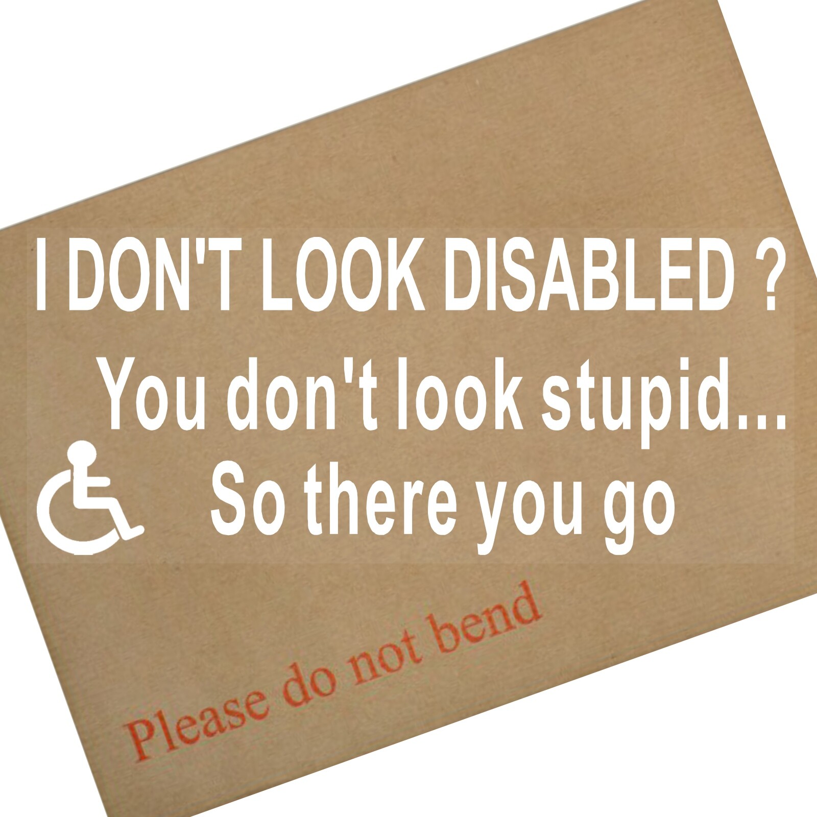 1 x I Don't Look Disabled You Don't Look STUPID Sign Disability Window ...