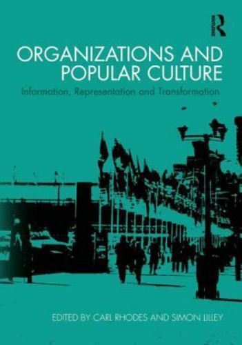 Organizations and Popular Culture : Information, Representation and ...