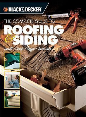The Complete Guide to Roofing & Siding: Install, Finish, Repair ...