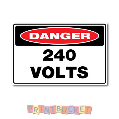 Danger 240 Volts sticker 150mm quality water/fade proof vinyl safety ...