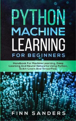 Finn Sanders Python Machine Learning For Beginners (Poche) | eBay