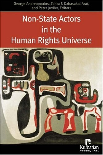NON-STATE ACTORS IN THE HUMAN RIGHTS UNIVERSE By George Andreopoulos ...