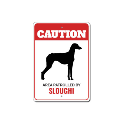 Patrolled By Sloughi Caution Metal Sign Dog Kennel Breed Canine K9 Paw ...