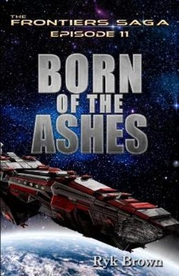 Ryk Brown Ep.# 11 - "Born of the Ashes" (Poche) Frontiers Saga | eBay