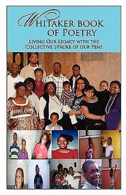 Whitaker Book of Poetry by Renee Whitaker, Stacie J. Whitaker-Harris ...