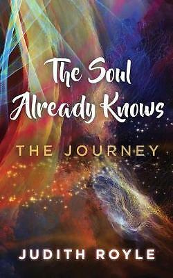 The Soul Already Knows by Judith S Royle (Paperback, 2019) for sale ...