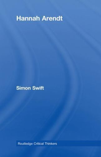 Routledge Critical Thinkers Ser.: Hannah Arendt by Simon Swift (2008 ...
