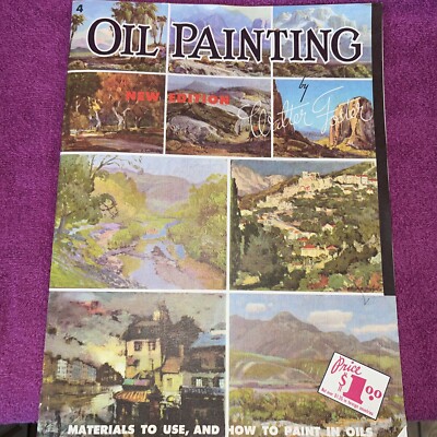 OIL PAINTING - NEW EDITION - ART INSTRUCTION SOFT COVER BOOK BY WALTER ...