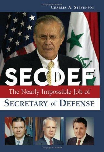 Secdef : The Nearly Impossible Job of Secretary of Defense by Charles A ...