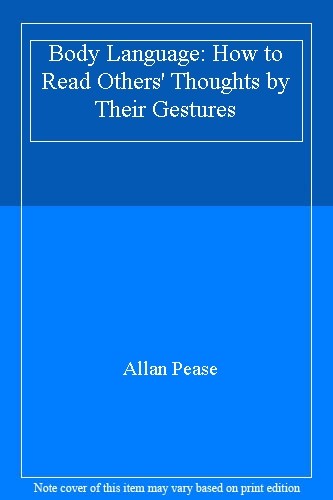 Body Language: How to Read Others' Thoughts by Their Gestures B ...