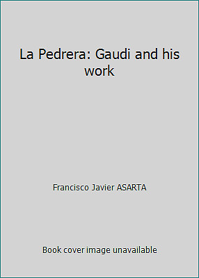 La Pedrera: Gaudi and his work by Francisco Javier ASARTA | eBay