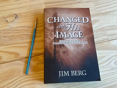 Changed into His Image : God's Plan for Transforming Your Life by Jim ...