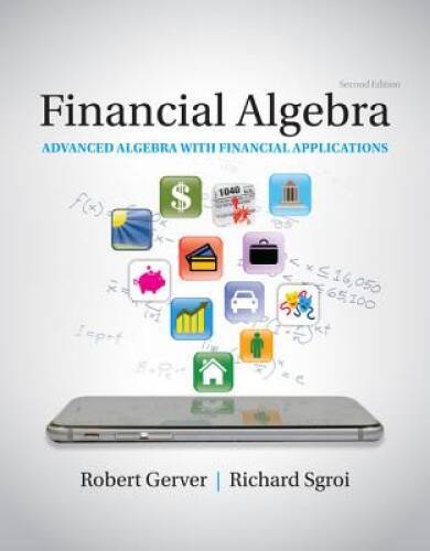 Financial Algebra: Advanced Algebra with Financial Applications - VERY ...