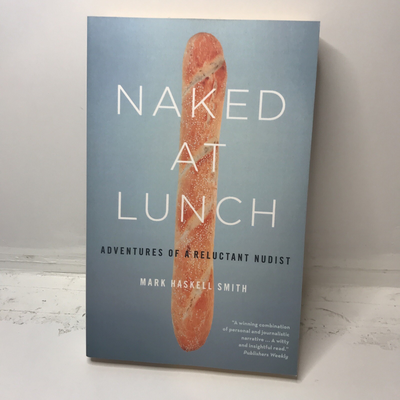 Naked at Lunch: Adventures of a Reluctant Nudist by Mark Haskell Smith... 9781863957342 | eBay
