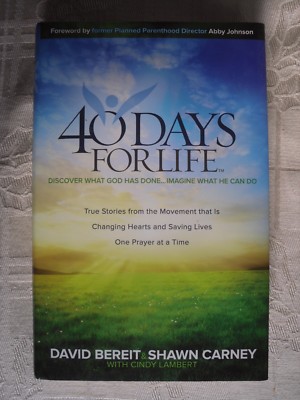 Signed 40 Days for Life Discover What God Has Done David Bereit Shawn ...