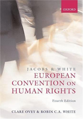 Jacobs and White: the European Convention on Human Rights by Clare Ovey ...