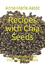 RECIPES WITH CHIA SEEDS: 25 HEALTHY RECIPES THAT USES CHIA By Anna ...