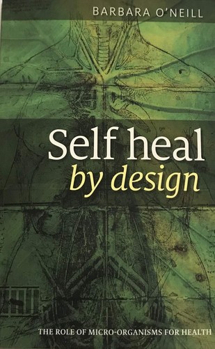 Self Heal By Design Barbara O'Neill Book The Role Of Micro-Organisms ...