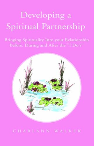Developing A Spiritual Partnership: Bringing Spirituality Into your ...
