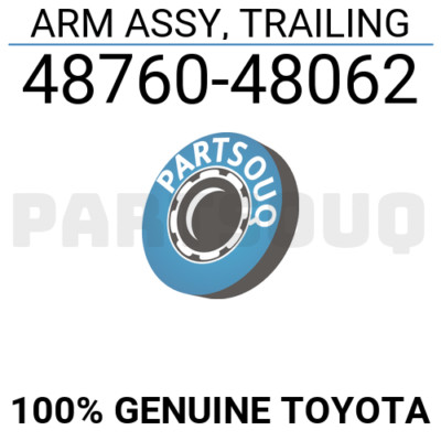 4876048062 Genuine Toyota ARM ASSY, TRAILING 48760-48062 | eBay