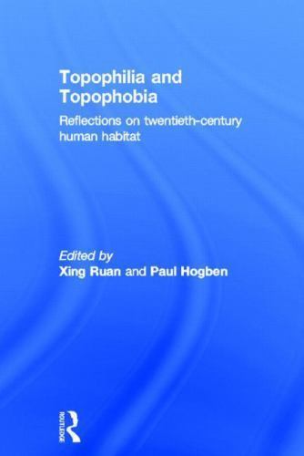 Topophilia and Topophobia : Reflections on Twentieth-Century Human ...